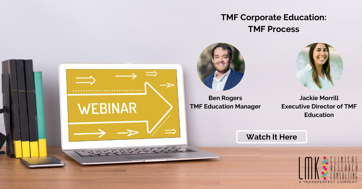 TMF Corporate Education: TMF Process - LMK Clinical Research, LLC